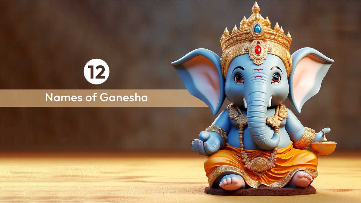 How Many Names of Ganesha? Understanding the 12 Names of Ganesha